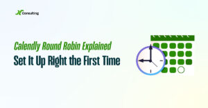 Set it Up Right the First Time, Calendly Round Robin